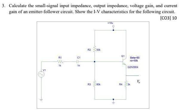 Solved 3 Calculate The Small Signal Input Impedance Output
