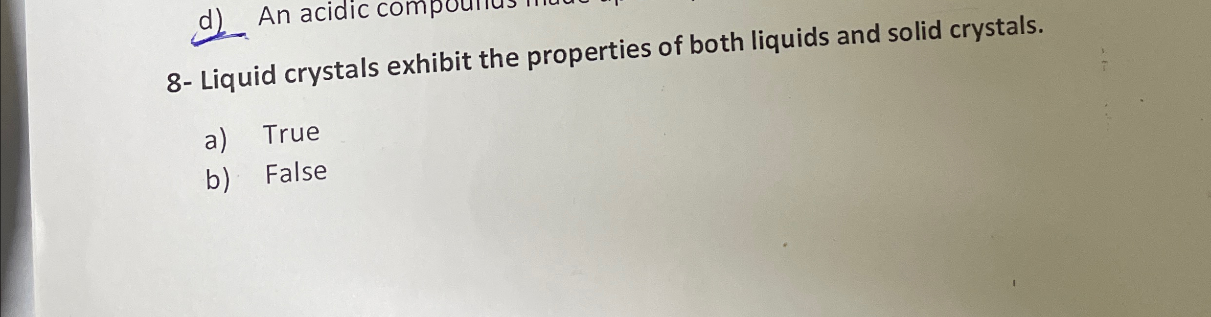Solved 8- ﻿Liquid crystals exhibit the properties of both | Chegg.com