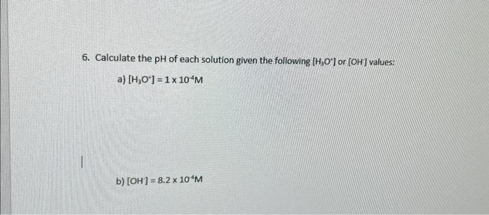 Solved 6. Calculate the pH of each solution given the | Chegg.com