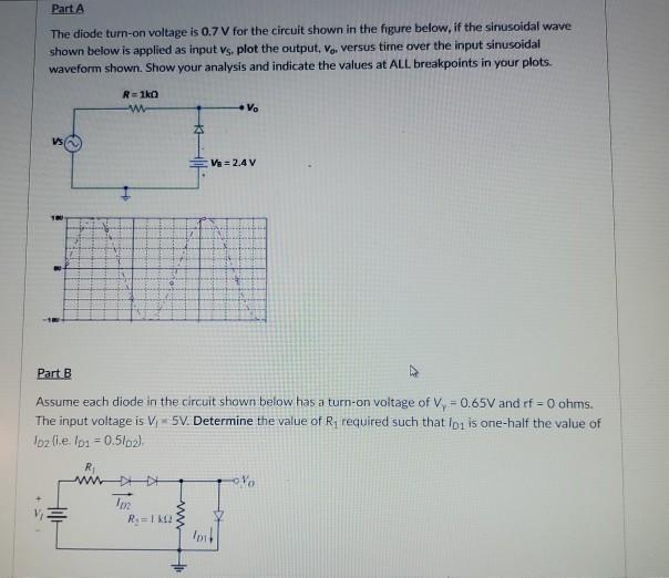 Solved Part A The diode turn-on voltage is 0.7 V for the | Chegg.com