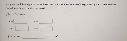 Solved Integrate the following function with respect to x. | Chegg.com