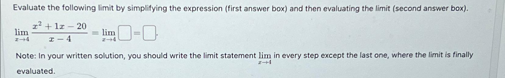 Solved Evaluate the following limit by simplifying the | Chegg.com
