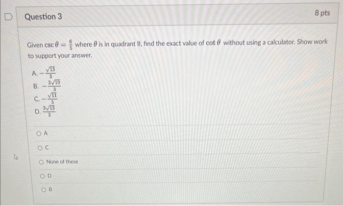 Solved Given cscθ=56 where θ is in quadrant II, find the | Chegg.com