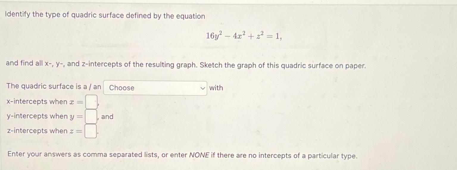Solved Identify the type of quadric surface defined by the | Chegg.com