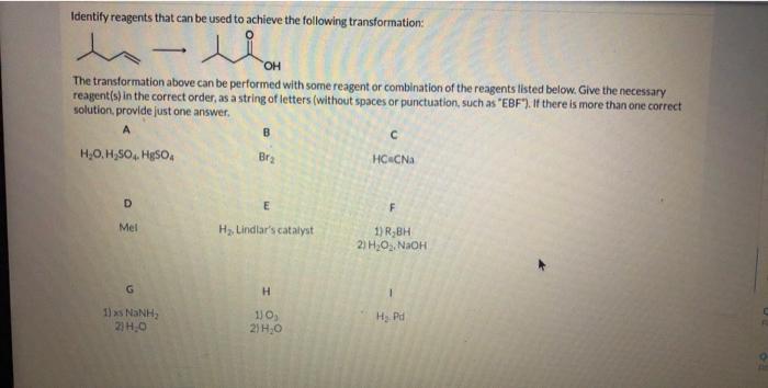 Solved Identify reagents that can be used to achieve the | Chegg.com