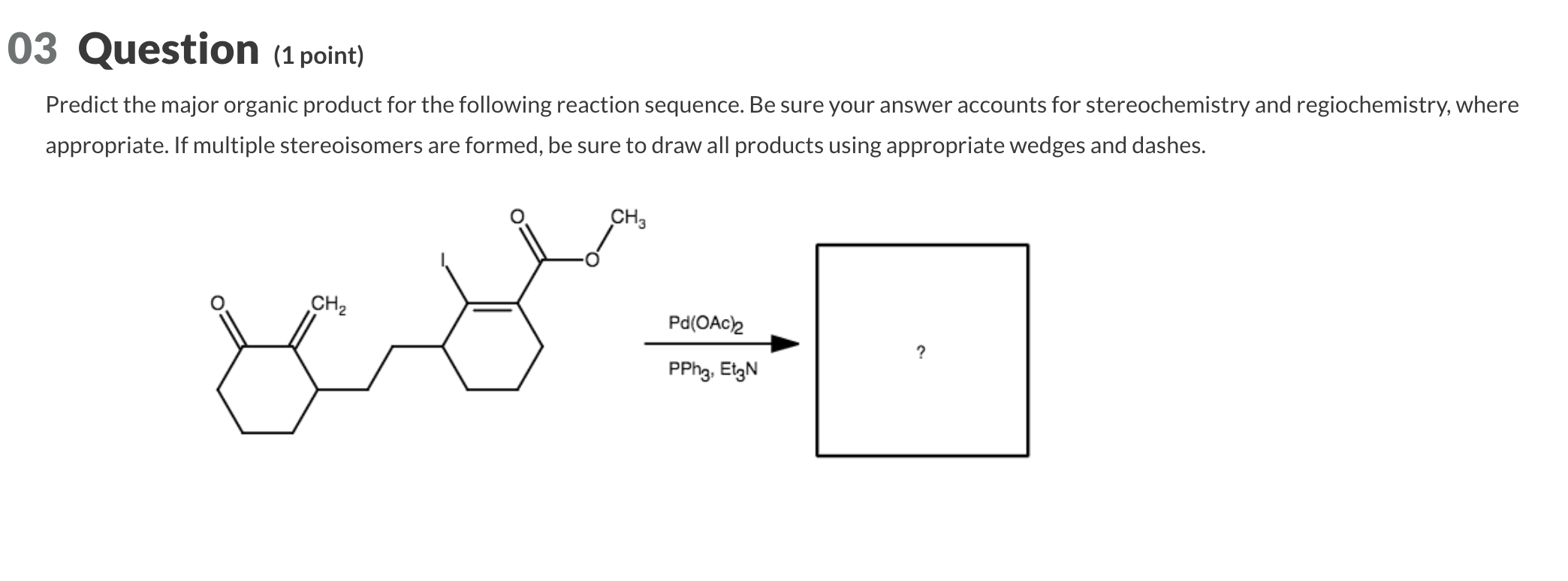 Solved 03 ﻿Question (1point)Predict the major organic | Chegg.com
