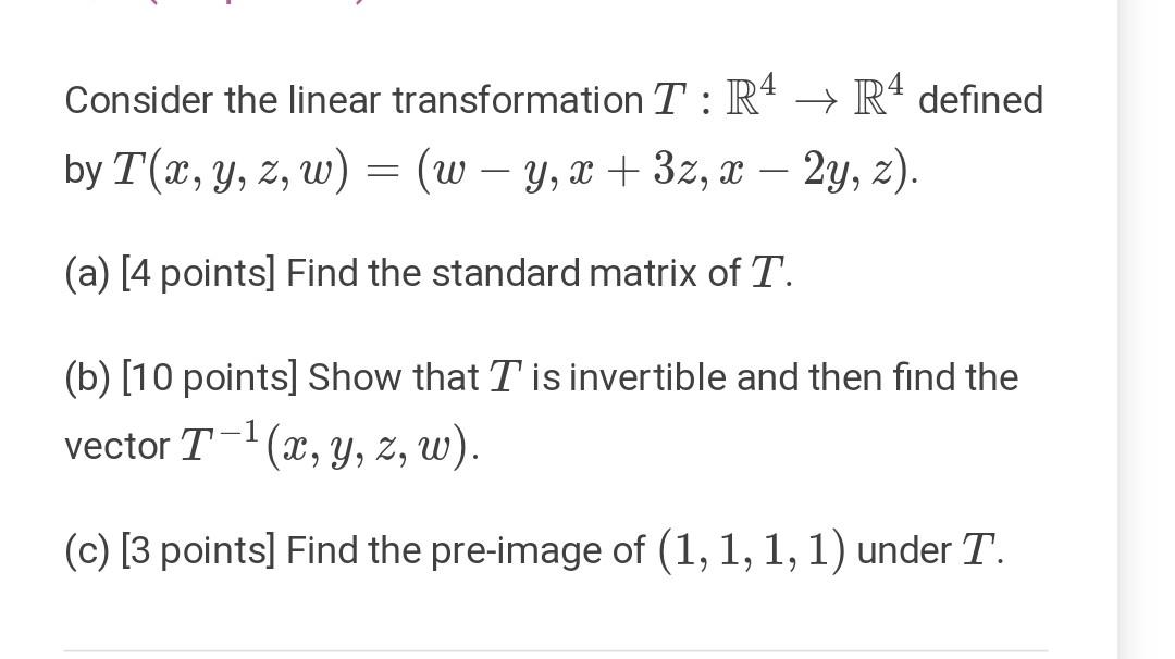 Solved Consider the linear transformation T:R4 + R4 defined | Chegg.com