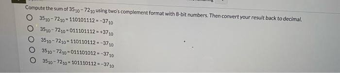 Solved Compute the sum of 3510-7220 using two's complement | Chegg.com