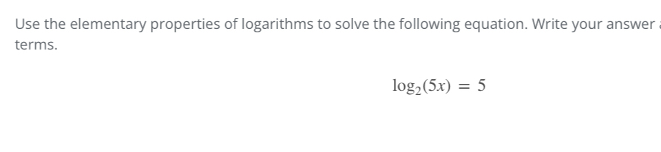 Solved Use the elementary properties of logarithms to solve | Chegg.com