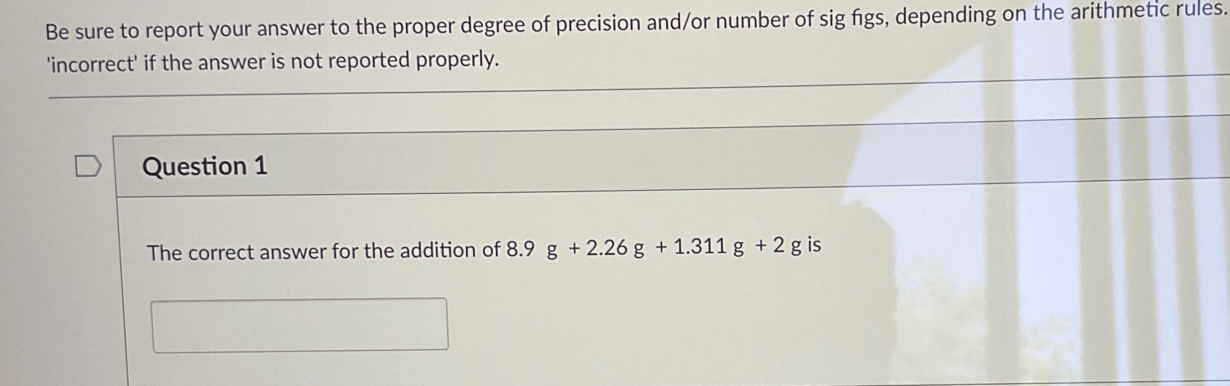 Solved Be sure to report your answer to the proper degree of | Chegg.com
