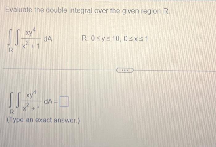 Solved Evaluate the double integral over the given region R. | Chegg.com