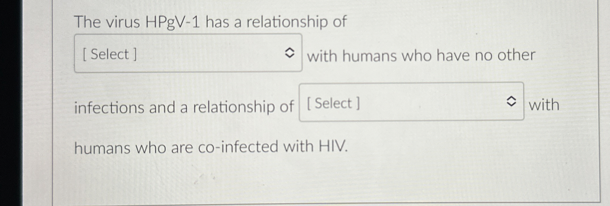 Solved The virus HPgV-1 ﻿has a relationship ofwith humans | Chegg.com