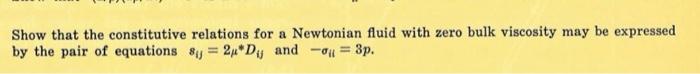 Solved Show that the constitutive relations for a Newtonian | Chegg.com