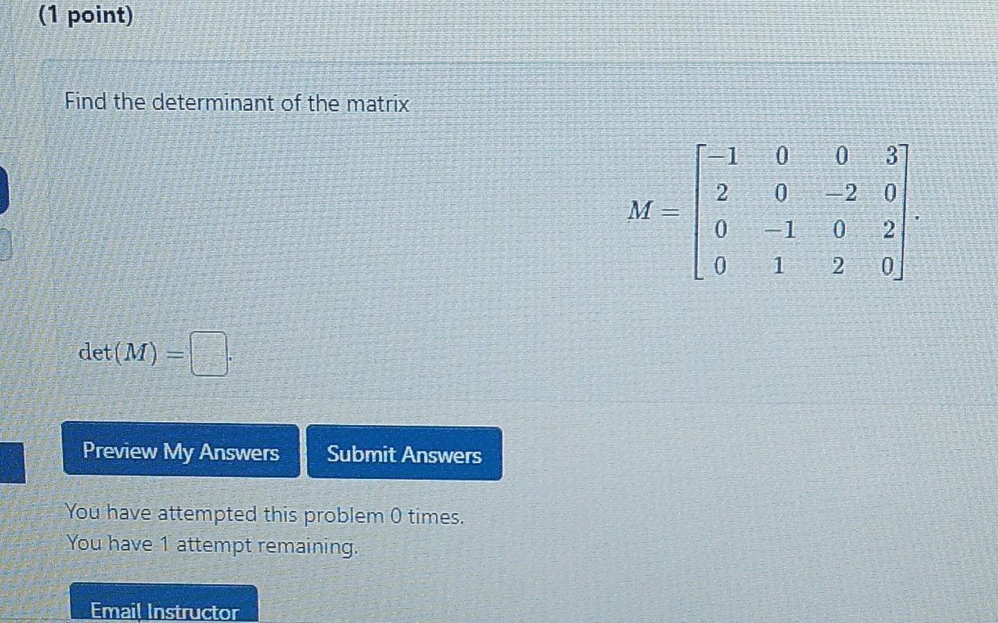 Solved Find the determinant of the matrix | Chegg.com