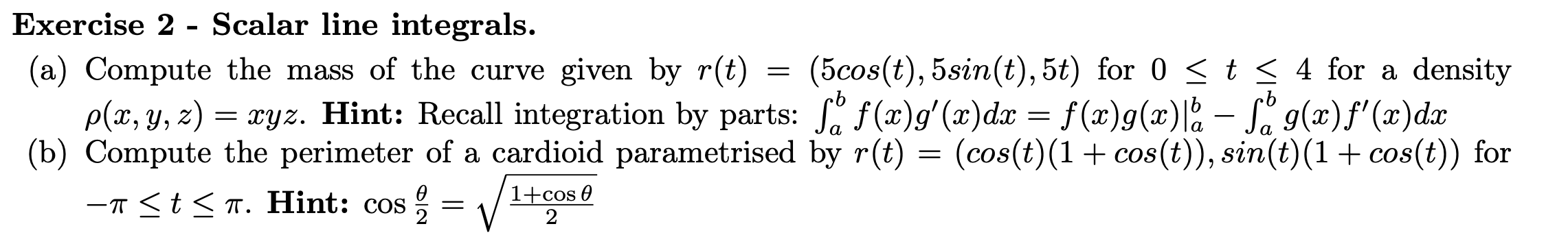 Solved Exercise 2 - Scalar line integrals.(b) Compute the | Chegg.com Solved Exercise 2 - Scalar line integrals.(b) Compute the | Chegg.com