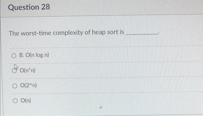 Solved Question 28 The worst-time complexity of heap sort is | Chegg.com