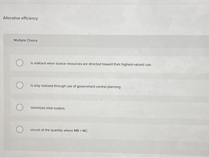 Solved Allocative efficiency Multiple Choice is realized | Chegg.com