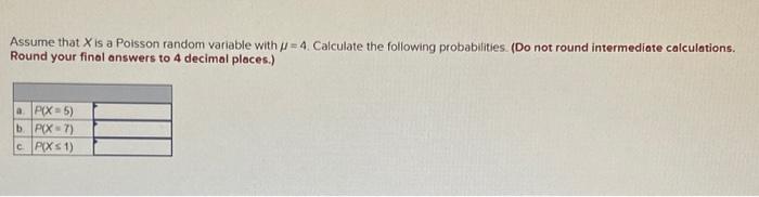 Solved Assume that X is a Poisson random variable with = 4. | Chegg.com