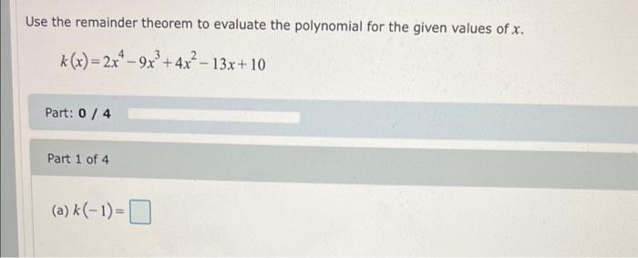 Solved Use the remainder theorem to evaluate the polynomial | Chegg.com