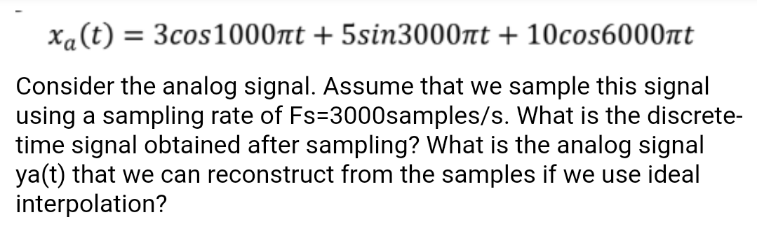 Solved Consider the analog signal. Assume that we sample | Chegg.com