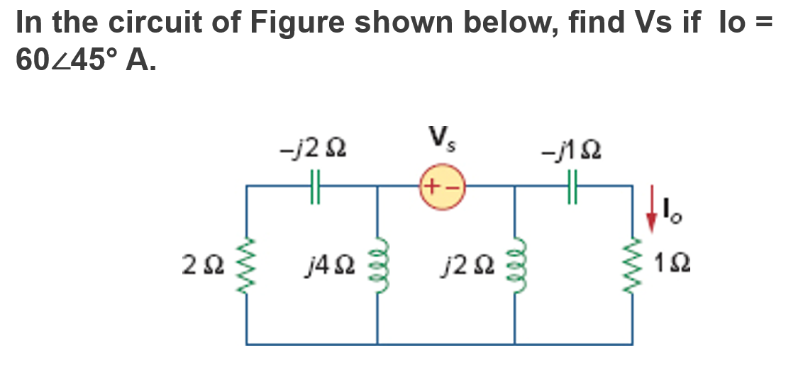 Solved In the circuit of Figure shown below, find Vs if lo | Chegg.com