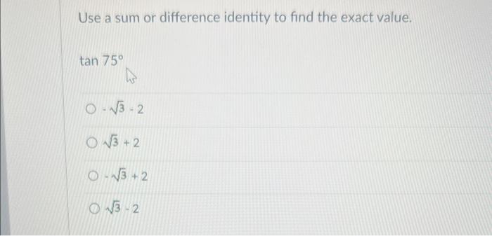 Solved Use a sum or difference identity to find the exact | Chegg.com