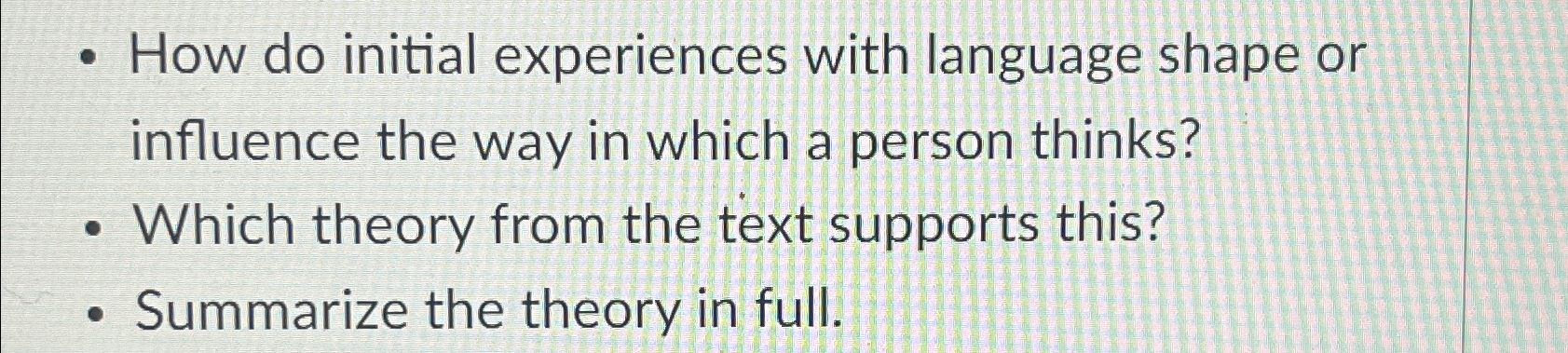 Solved How do initial experiences with language shape or | Chegg.com
