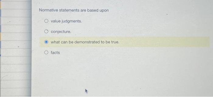 Solved Normative statements are based upon O value | Chegg.com