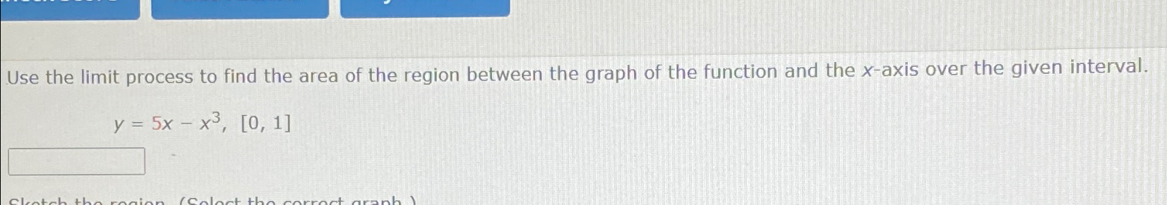 Solved Use the limit process to find the area of the region | Chegg.com