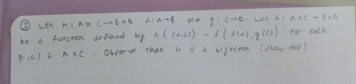 Solved (1) ﻿Let h:A×C→B×D ﻿f:A→B ﻿and g:C→D. ﻿Let h:A×C→B×D | Chegg.com