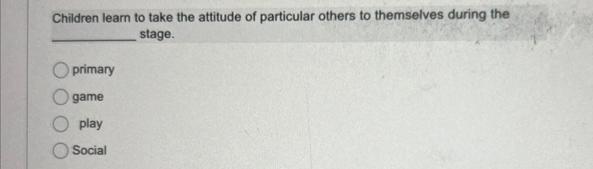 Solved Children learn to take the attitude of particular | Chegg.com