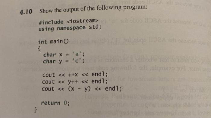 Solved 4.10 Show the output of the following program: | Chegg.com