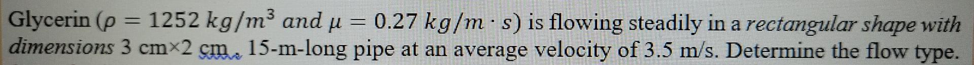 Solved Glycerin (p = 1252 kg/m3 and u = 0.27 kg/m.s) is | Chegg.com