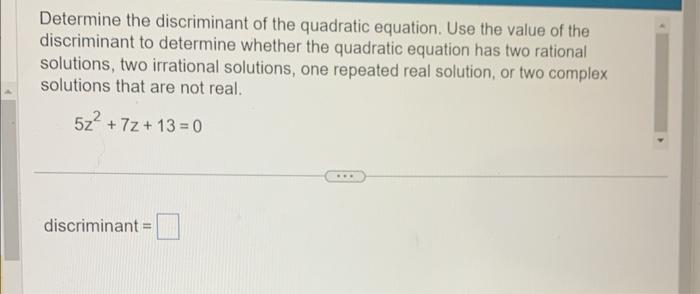 Solved Determine the discriminant of the quadratic equation. | Chegg.com