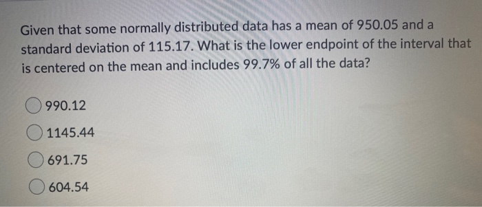 Solved Given that some normally distributed data has a mean | Chegg.com