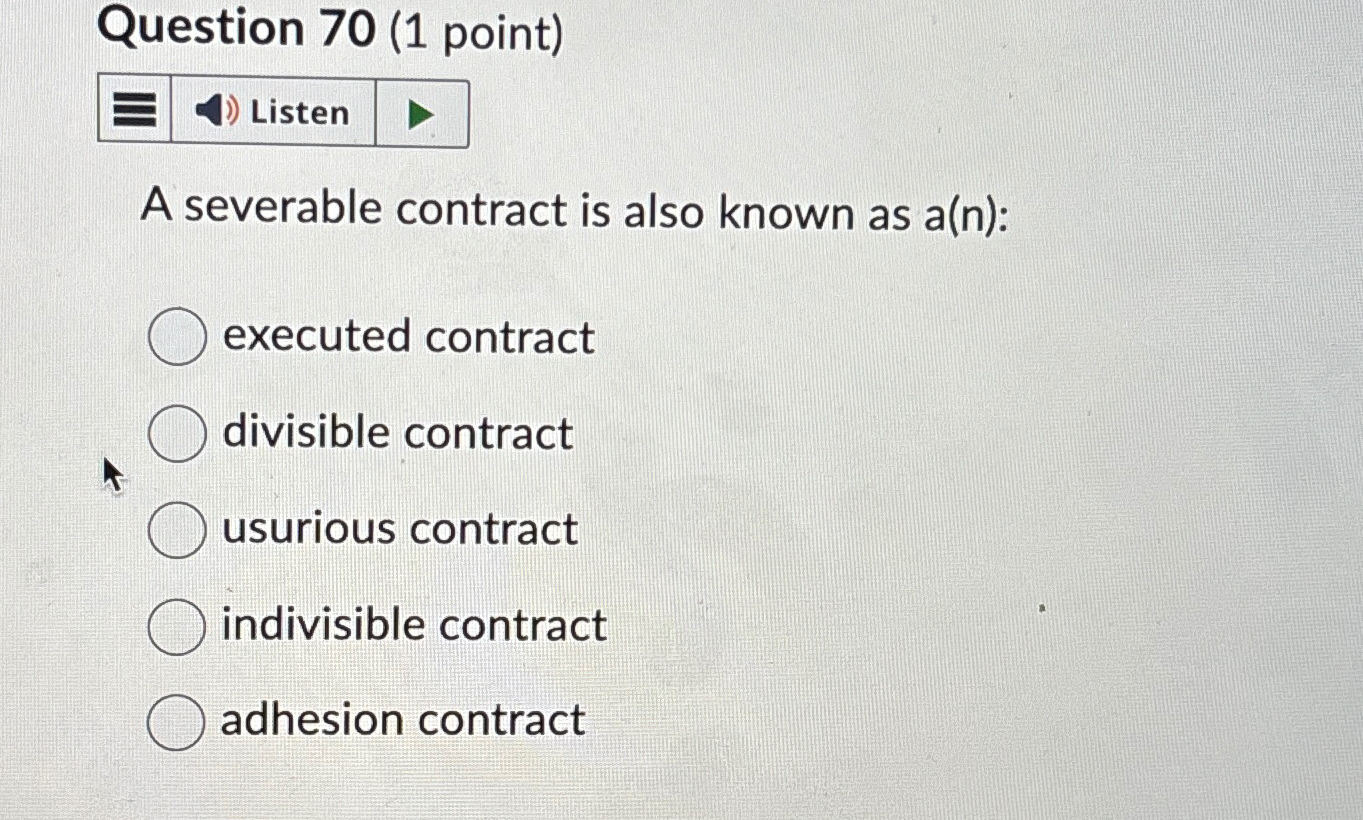 Solved Question 70 (1 point)A severable contract is also | Chegg.com Solved Question 70 (1 point)A severable contract is also | Chegg.com