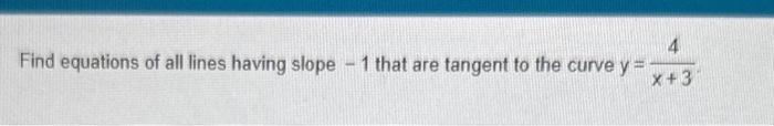 Solved Find equations of all lines having slope -1 that are | Chegg.com