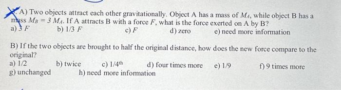 Solved A) Two objects attract each other gravitationally. | Chegg.com