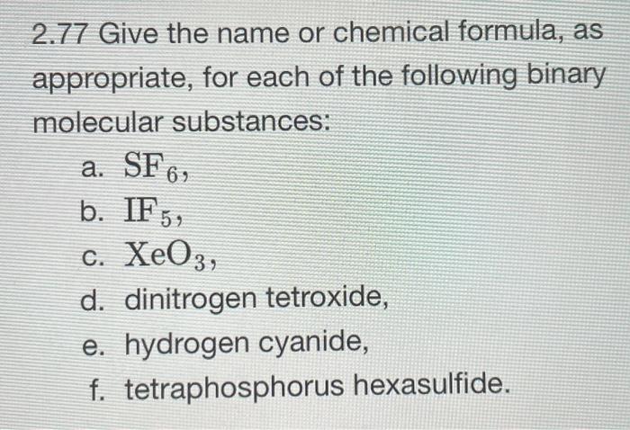 Solved 2.77 Give the name or chemical formula, as | Chegg.com