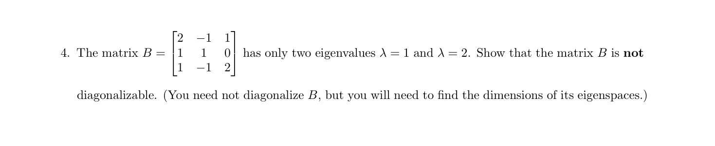 Solved The matrix B=[2-111101-12] ﻿has only two eigenvalues | Chegg.com