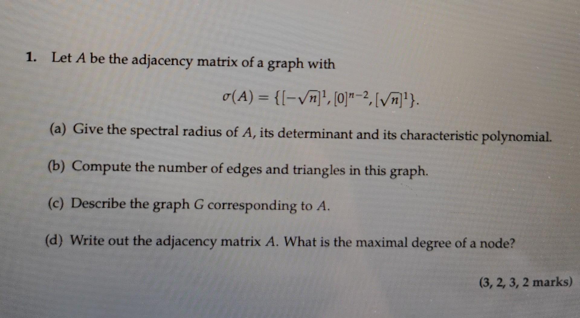 Solved 1. Let A be the adjacency matrix of a graph with o(A) | Chegg.com