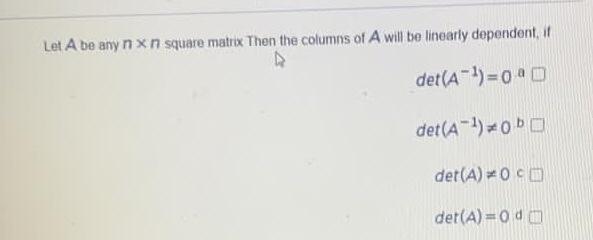 Solved Let A be any nxn square matrix Then the columns of A | Chegg.com