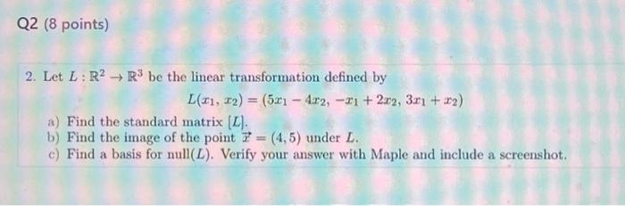 Solved 2. Let L:R2→R3 be the linear transformation defined | Chegg.com