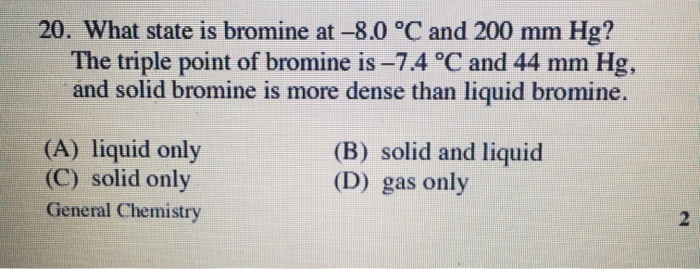 Solved 20. What state is bromine at -8.0 °C and 200 mm Hg? | Chegg.com