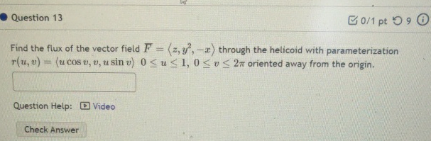 Solved Question 1301pt9Find the flux of the vector field | Chegg.com