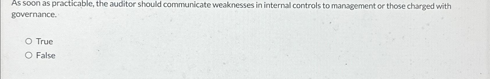 Solved As soon as practicable, the auditor should | Chegg.com