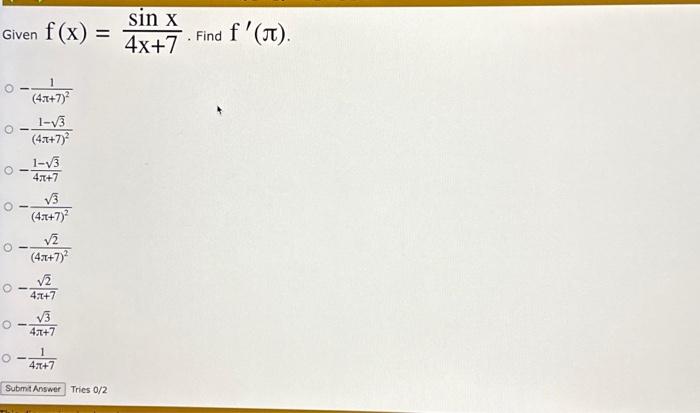 Solved Given f(x)=4x+7sinx. Find f′(π) | Chegg.com