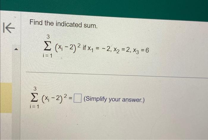 Solved Find the indicated sum. ∑i=13(xi−2)2 if | Chegg.com