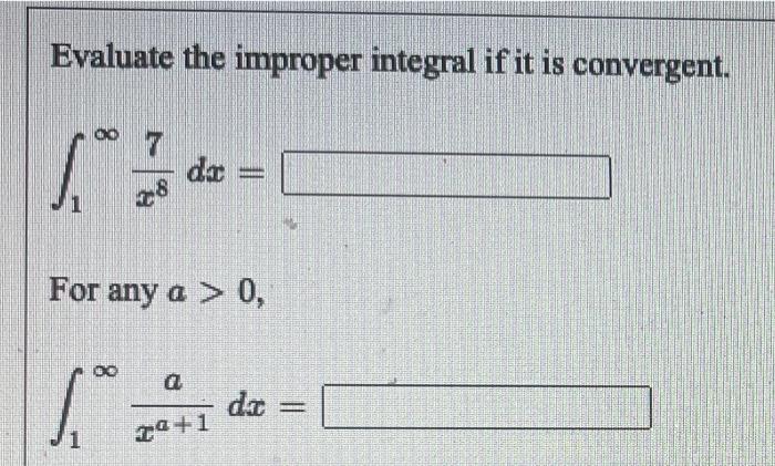 Solved Evaluate the improper integral if it is convergent. | Chegg.com