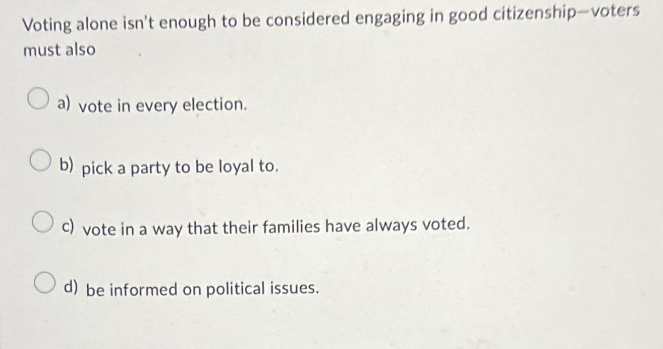 Solved Voting alone isn't enough to be considered engaging | Chegg.com